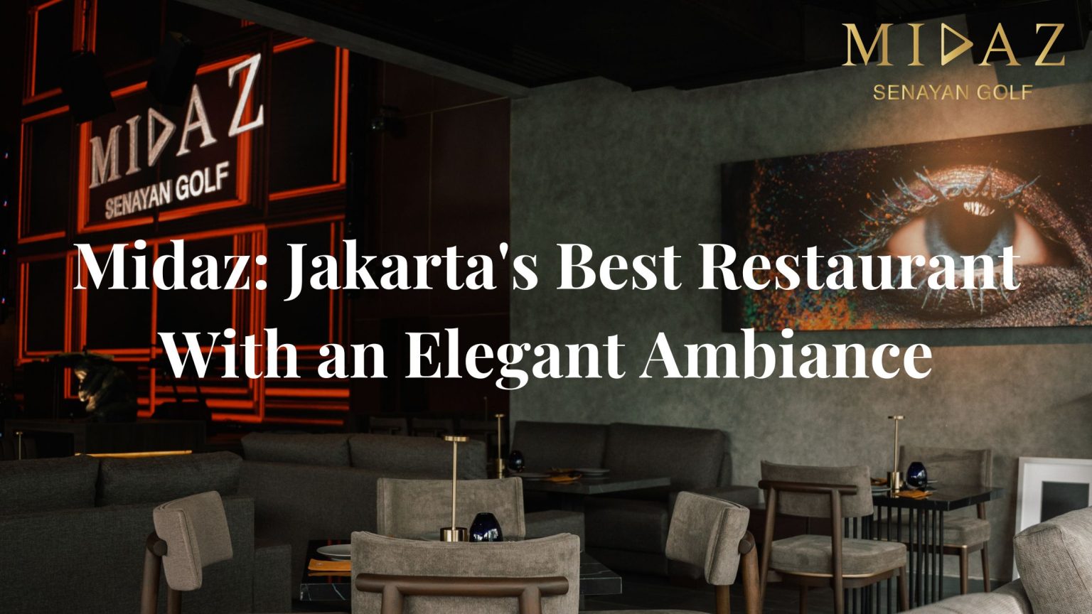 Midaz: Jakarta's Best Restaurant With an Elegant Ambiance - Midaz