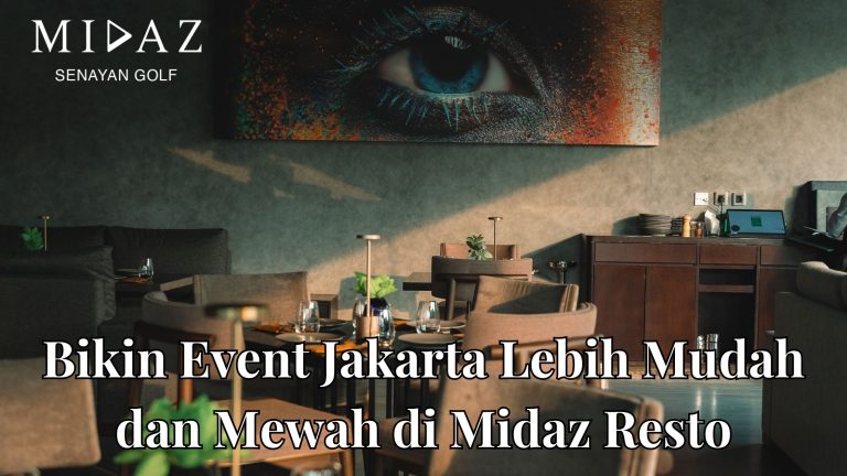 Bikin Event Jakarta Lebih Mudah dan Mewah di Midaz Resto - Midaz