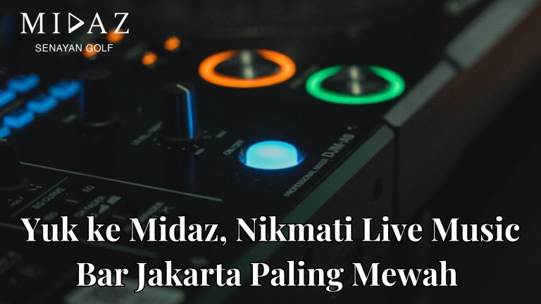 Yuk ke Midaz, Nikmati Live Music Bar Jakarta Paling Mewah - Midaz