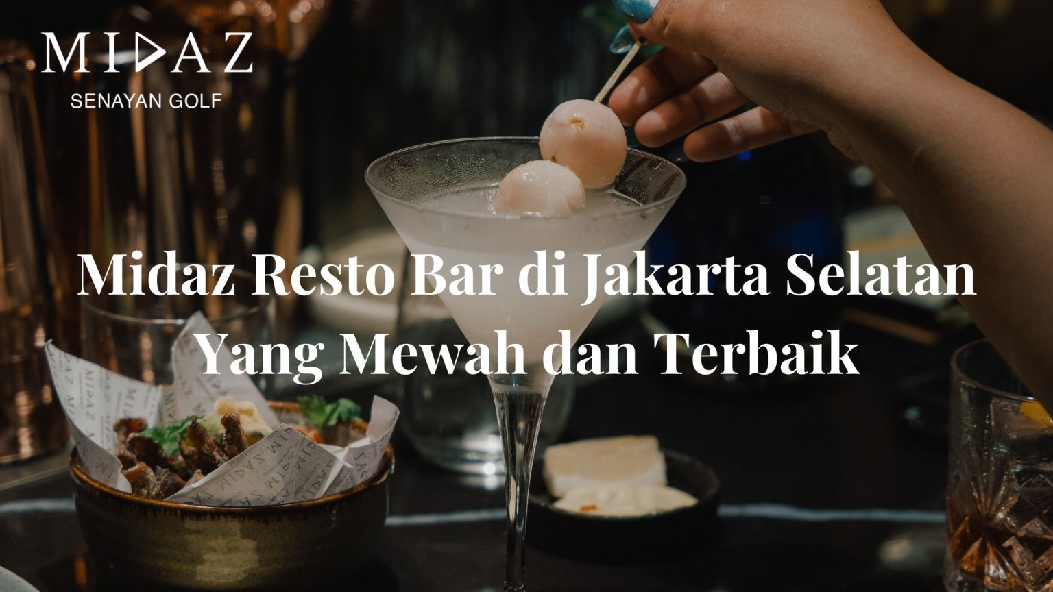 Midaz Resto Bar di Jakarta Selatan Yang Mewah dan Terbaik - Midaz
